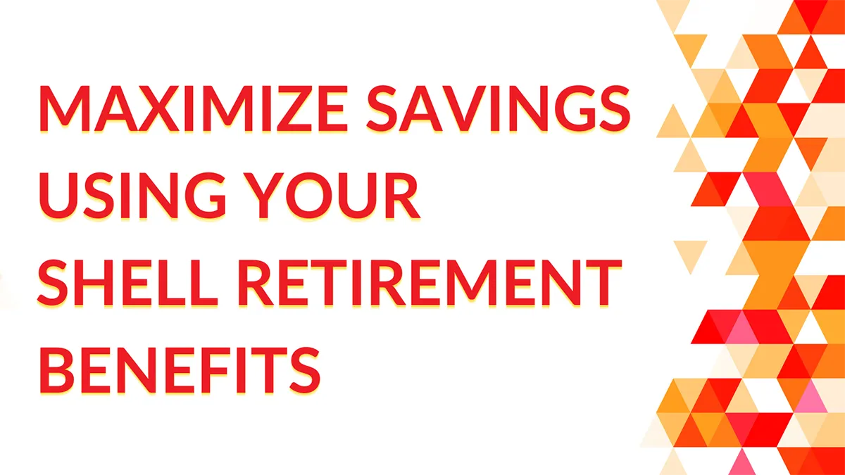How to Maximize Savings Using Your Shell Employee Benefits